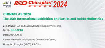 CHINAPLAS 2024-The 36th International Exhibition on Plastics and Rubberlndustries - Chaoxin ...